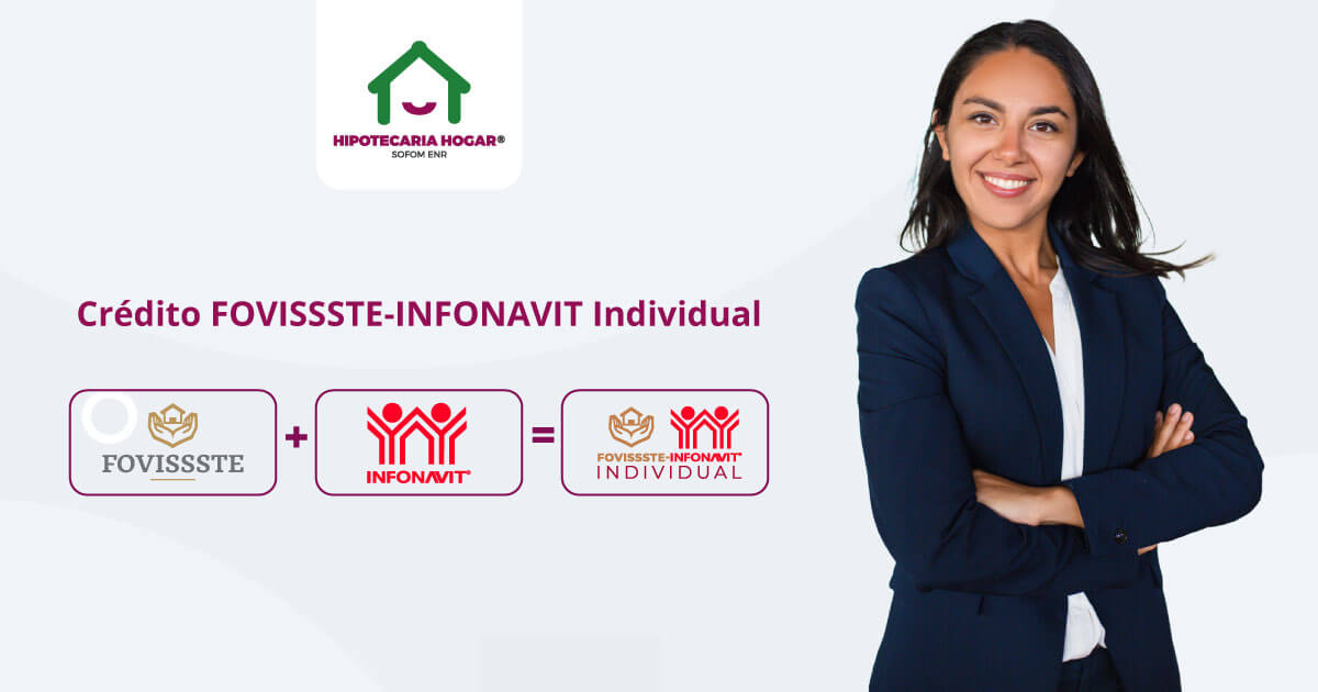 Crédito FOVISSSTE INFONAVIT Individual - Hipotecaria Hogar